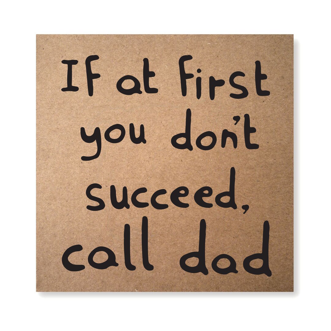 Fathers Day Card, Dad Birthday Card, If at First You Don't Succeed Call ...