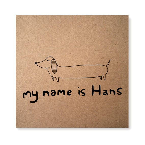 My Name is Hans Illustrated Greeting Card Dachshund Card - Etsy UK