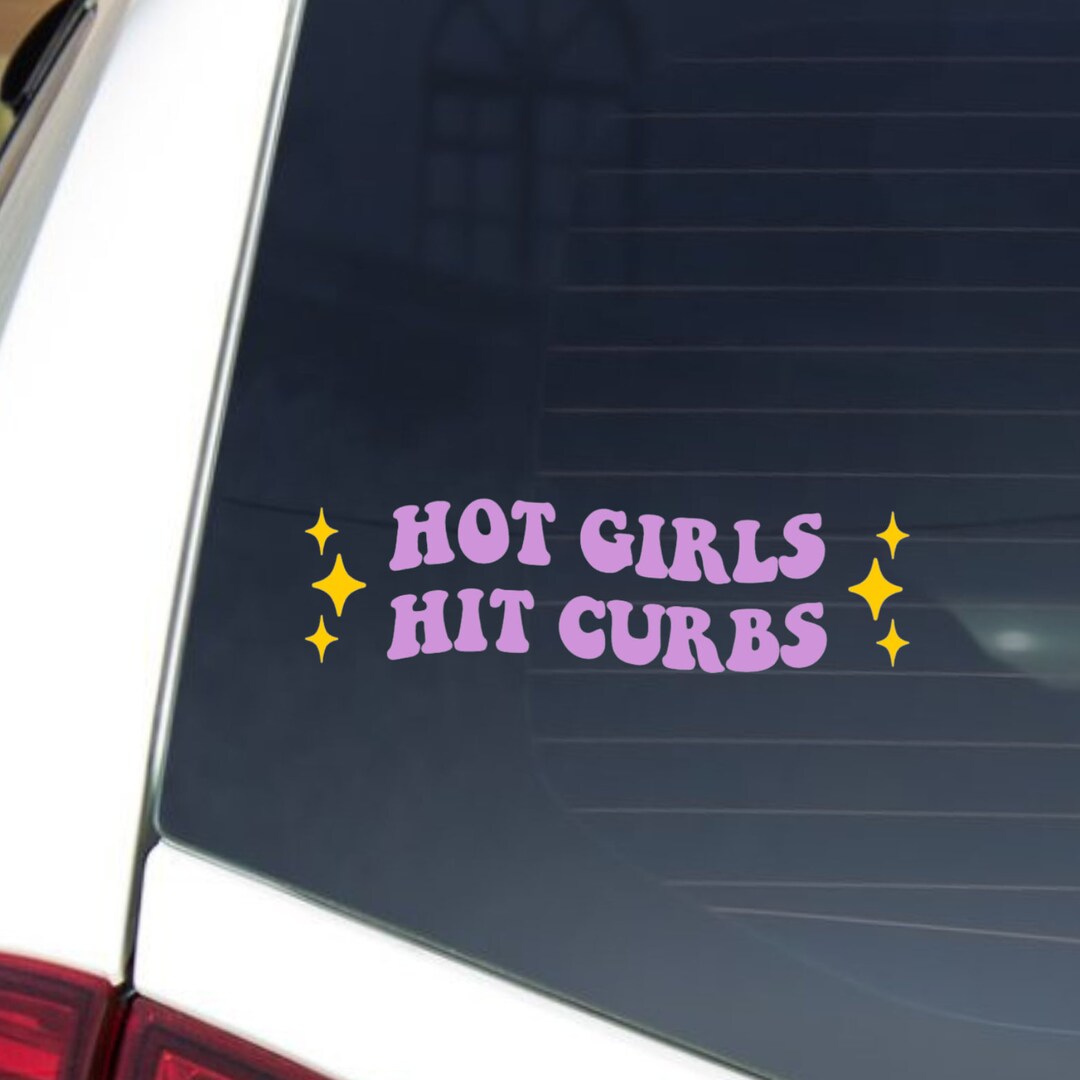 Hot Girls Hit Curbs Sticker Decal Cute Car Vinyl Decal - Etsy