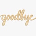 Script Goodbye Wood Sign - Wood Sign Art, Wooden Goodbye, Wood Goodbye ...
