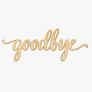 Script Goodbye Wood Sign - Wood Sign Art, Wooden Goodbye, Wood Goodbye ...