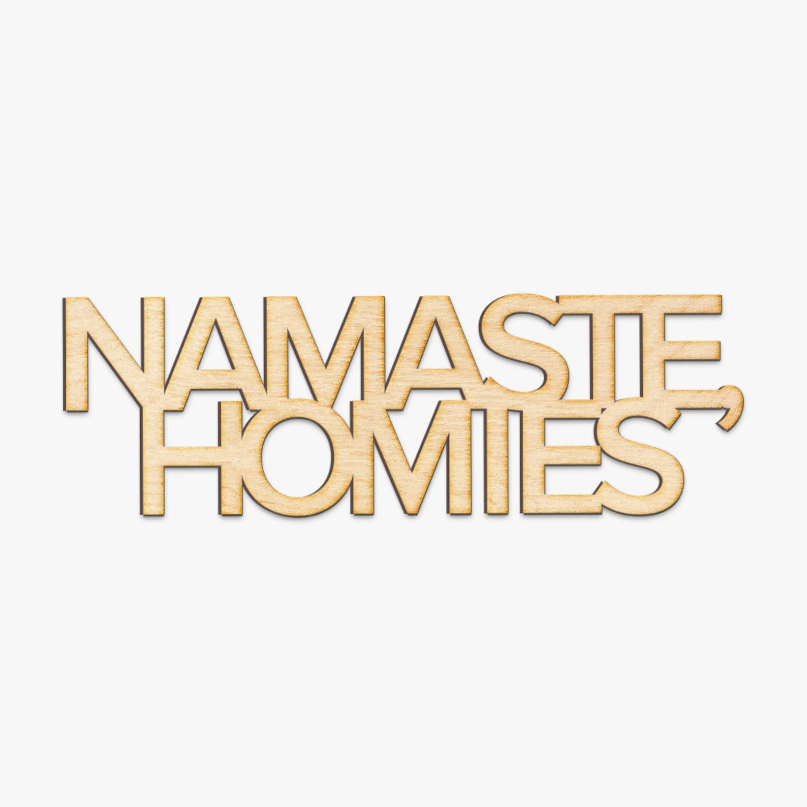 Namaste Homies Wood Sign - Laser Cut Sign, Wood Sign Wall Decor, Yoga ...