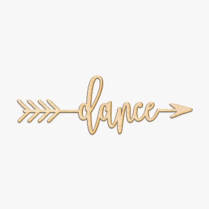 Dance Arrow Wood Sign - Wood Sign Art, Wooden Sign, Laser Cut Wood ...