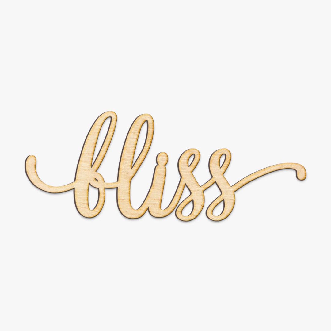 Script Bliss Wood Sign -wood Sign Art, Wooden Bliss, Bliss Sign, Laser ...