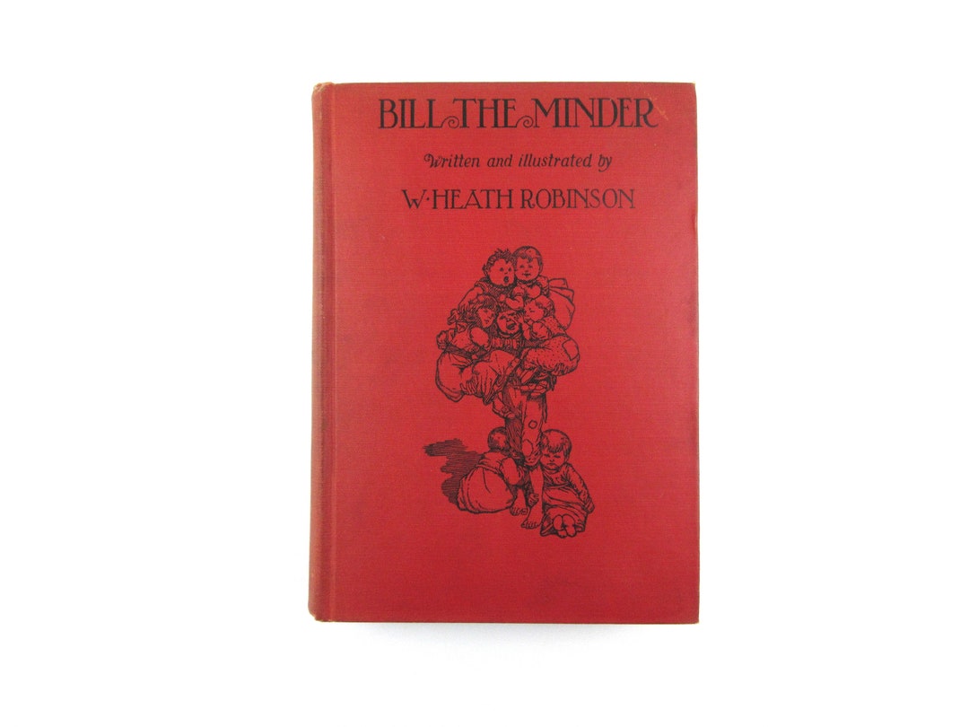 Bill the Minder Written and Illustrated by W. Heath Robinson - Etsy
