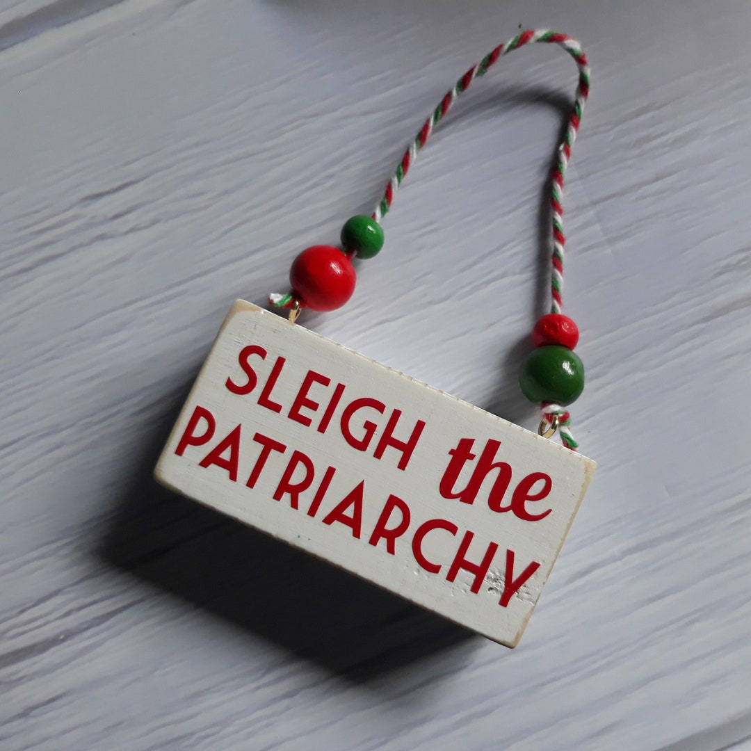 Sleigh the Patriarchy Tree Decoration / Xmas Decoration. 2 - Etsy UK
