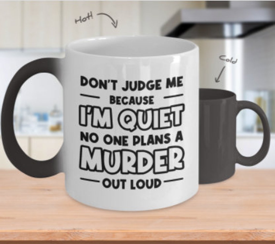 Don't Judge Me Because I'm Quiet No One Plans A Murder - Etsy.de