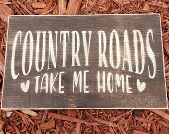 Country Roads Take Me Home Sign - Etsy