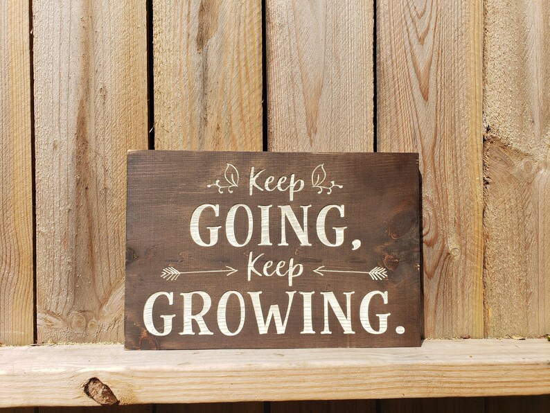 Rustic Wood Sign Keep Going Keep Growing - Etsy