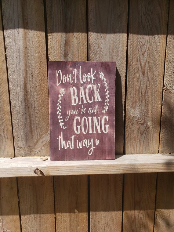 Rustic wood sign Don't look back you're not going that | Etsy