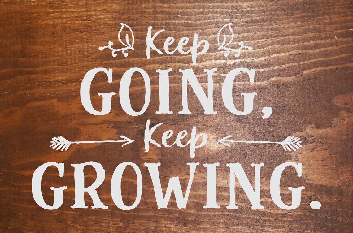 Rustic Wood Sign Keep Going Keep Growing - Etsy