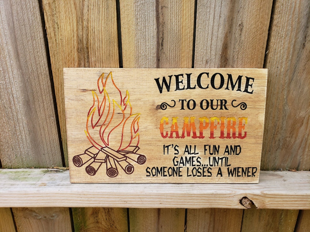 Rustic Wood Sign Welcome to Our Campfire - It's All Fun and Games Until ...