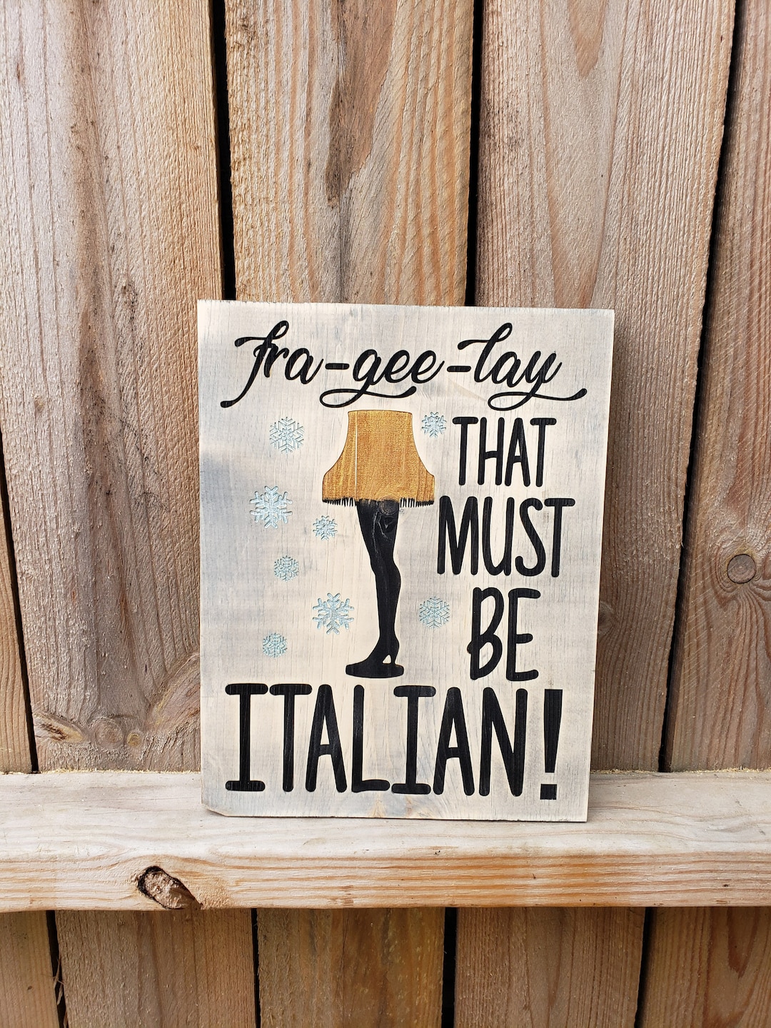Fra-gee-lay That Must Be Italian Christmas Story Leg Lamp -rustic Wood ...