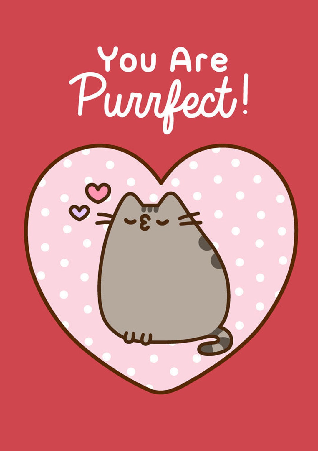 Pusheen the Cat - You Are Purrfect - Birthday / Valentine's / All ...