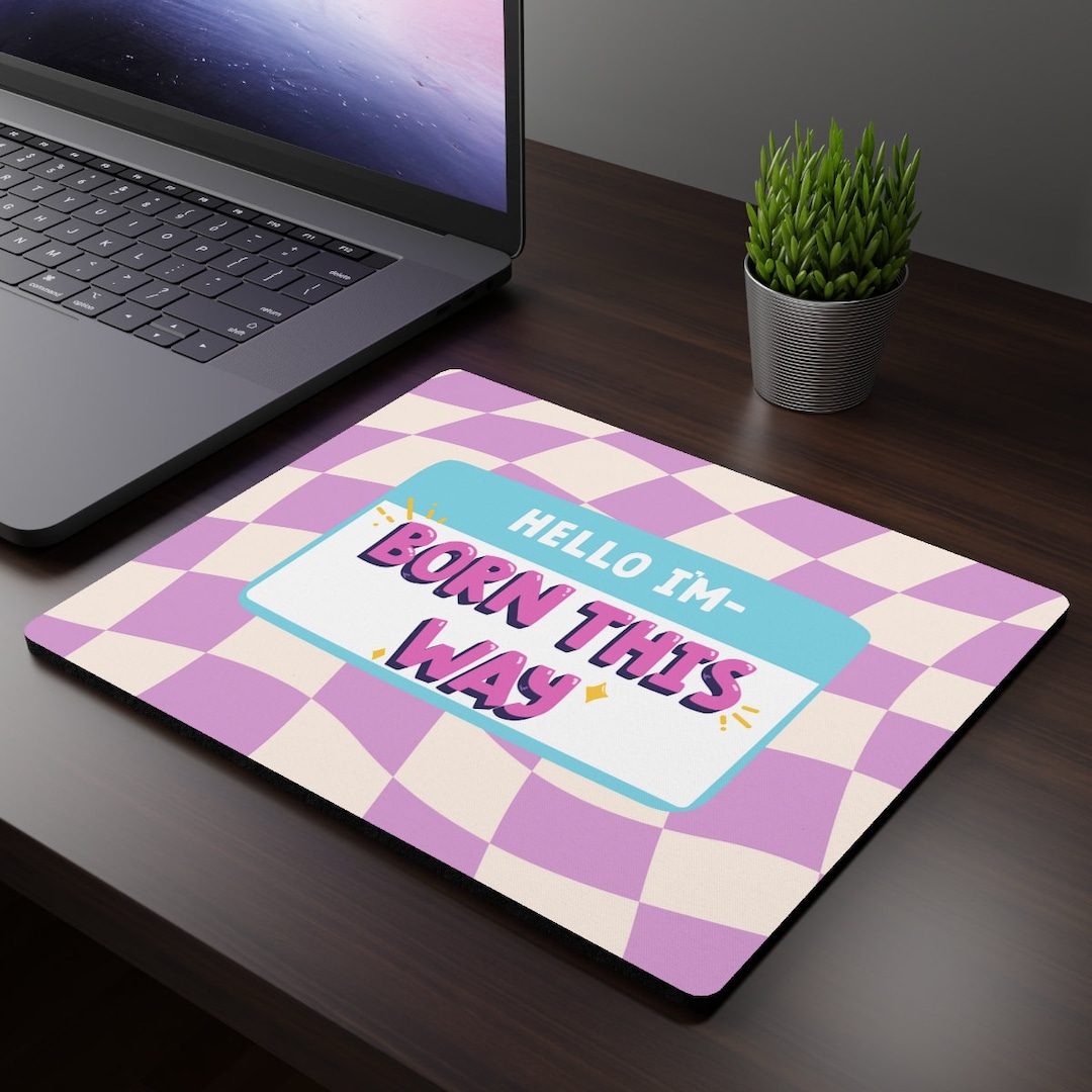 Born This Way Mouse Pad/ Gay Mouse Pad/ Gay Gift/ Pride Mouse Pad/ Lgbtq Mouse Pad/ Lgbtq Gift ...