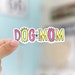 Dog Mom Vinyl Sticker - Etsy