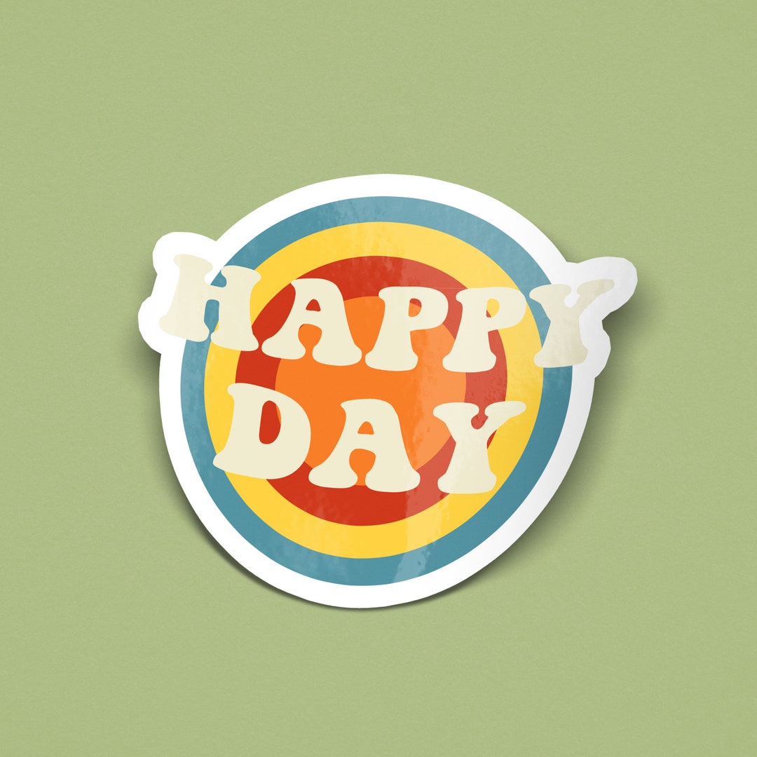 Happy Day | Sticker | Retro | Vinyl | Colorful | Positive | Quote ...