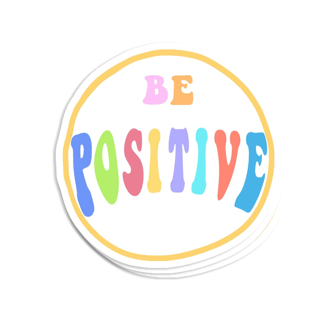 Be Positive Vinyl Sticker - Decal / Positivity / Motivation / Quote ...