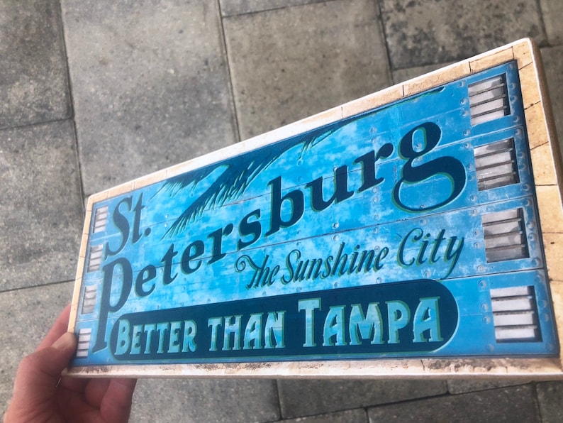 St Petersburg Better Than Tampa Sign - Photo on Wood - Etsy