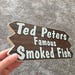 Ted Peters Famous Smoked Fish Sign - Photo on Wood - Etsy