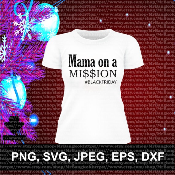 Mama on a Mission Svg Black Friday Svg Mom on Mission Svg - Etsy