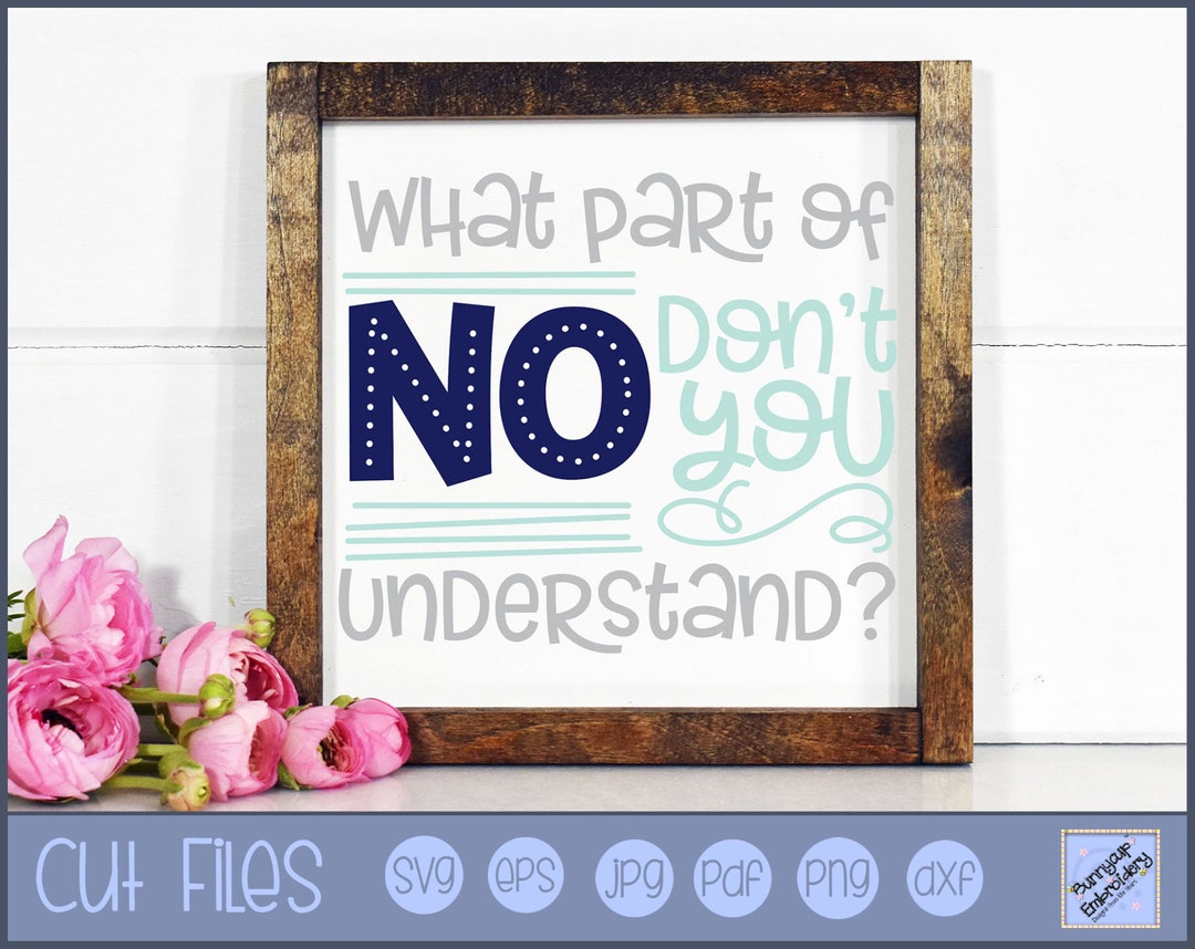 What Part of No Don't You Understand SVG - Personal and Small Business ...