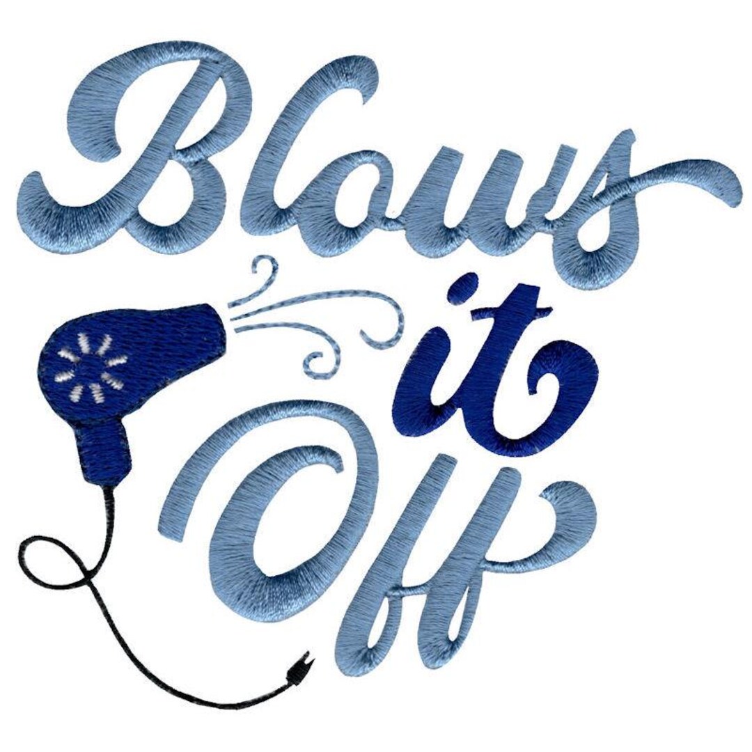 Blows It off Embroidery Design - 4x4 5x7 Sizes Included - Hairdresser ...