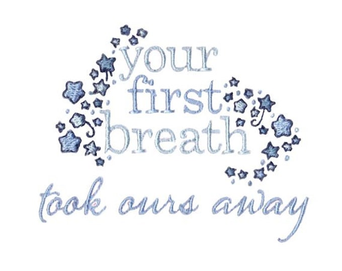 Your First Breath Took Ours Away Design for Boy or Girl Instant ...