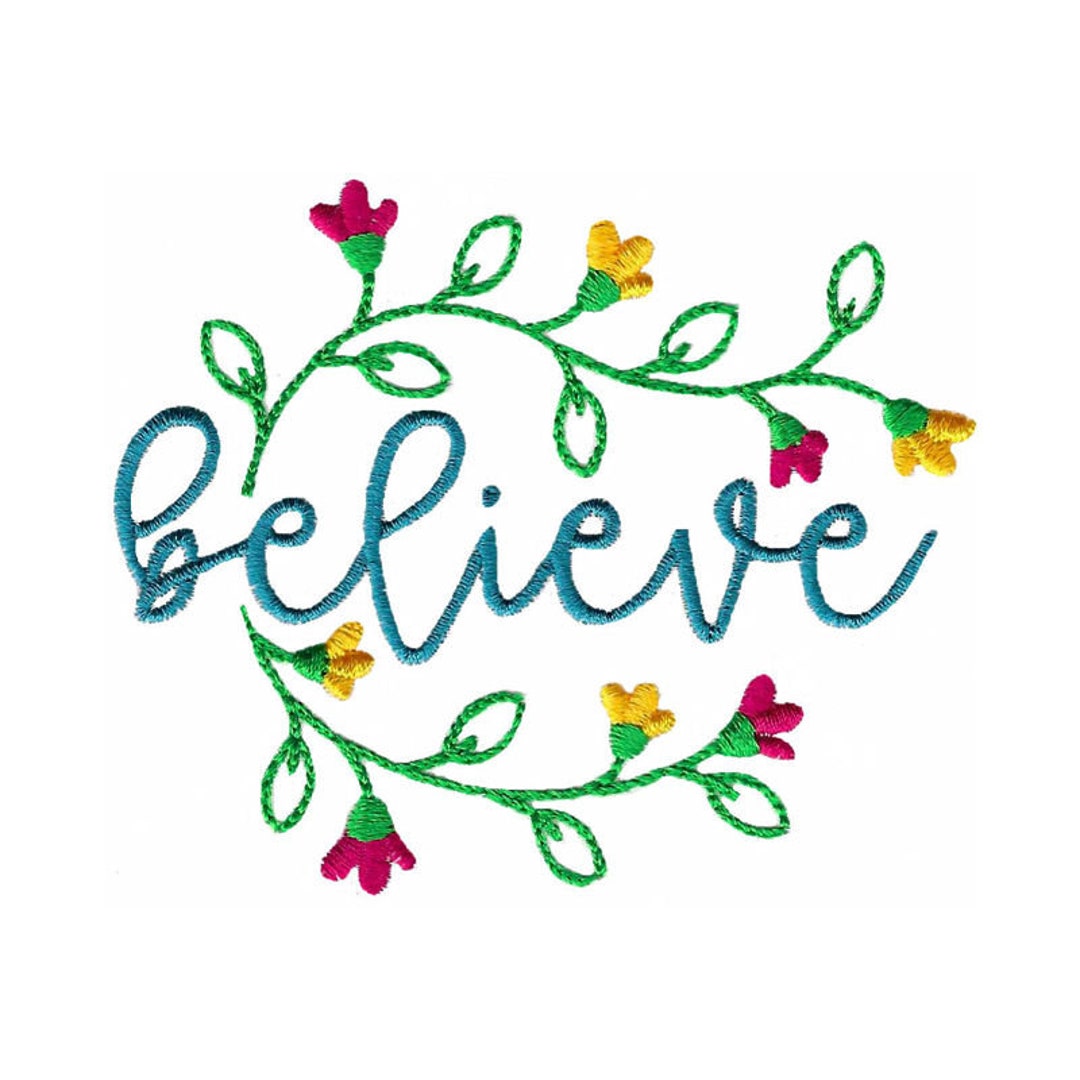 Believe Machine Embroidery Design - 4x4 5x7 6x10 8x8 Sizes Included ...