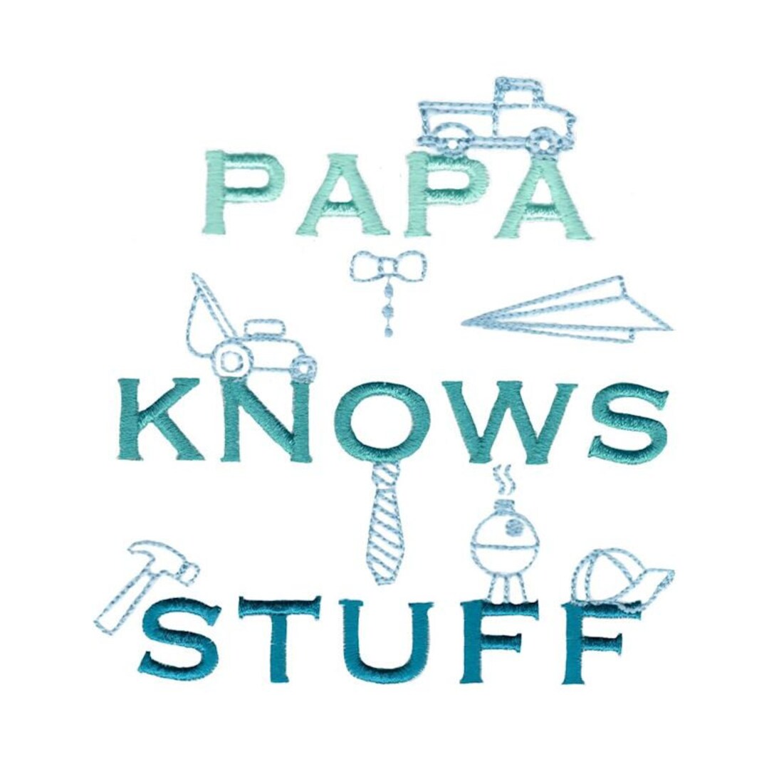 Papa Knows Stuff - Machine Embroidery Design - 4x4 5x7 6x10 8x8 Sizes ...