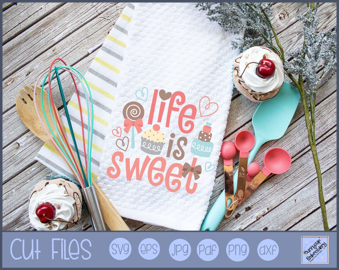 Life is Sweet SVG - SVG and Graphic File - Personal and Small Business ...