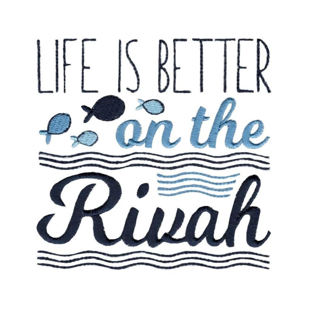 Life is Better on the Rivah - Filled Stitch Embroidery Design - 4x4 5x7 ...