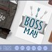 Boss Man Personal and Small Business Use Fathers Day Svg - Etsy