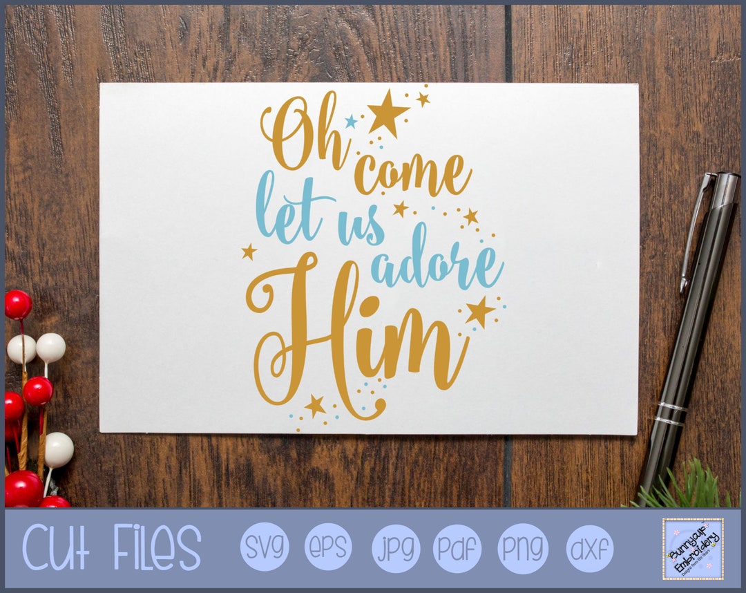Oh Come Let Us Adore Him SVG - Clipart and SVG File - Personal and ...