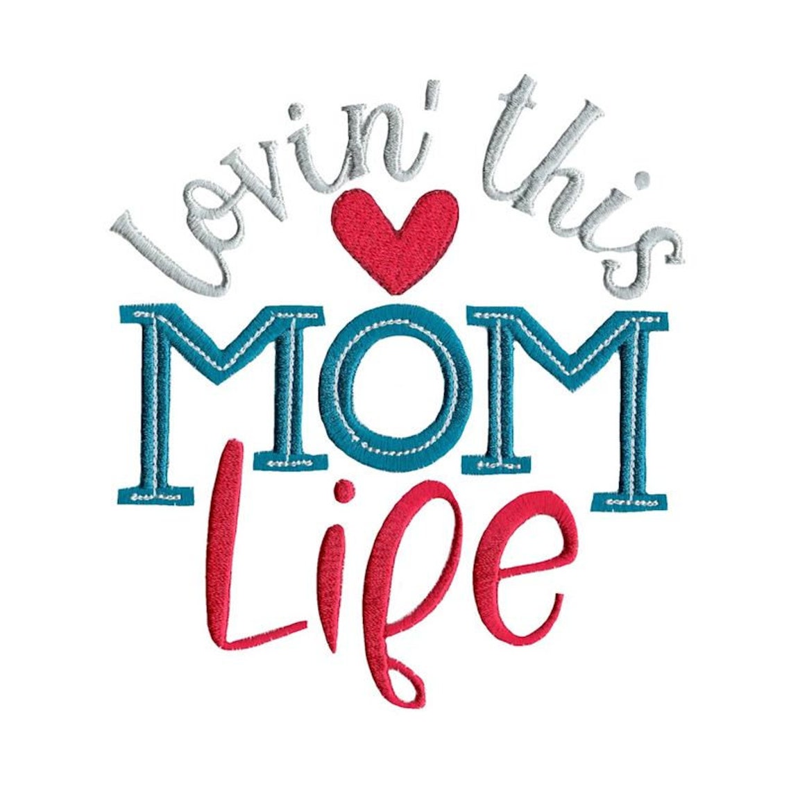 Lovin' This Mom Life Embroidery Design - 4x4 5x7 6x10 8x8 Sizes ...