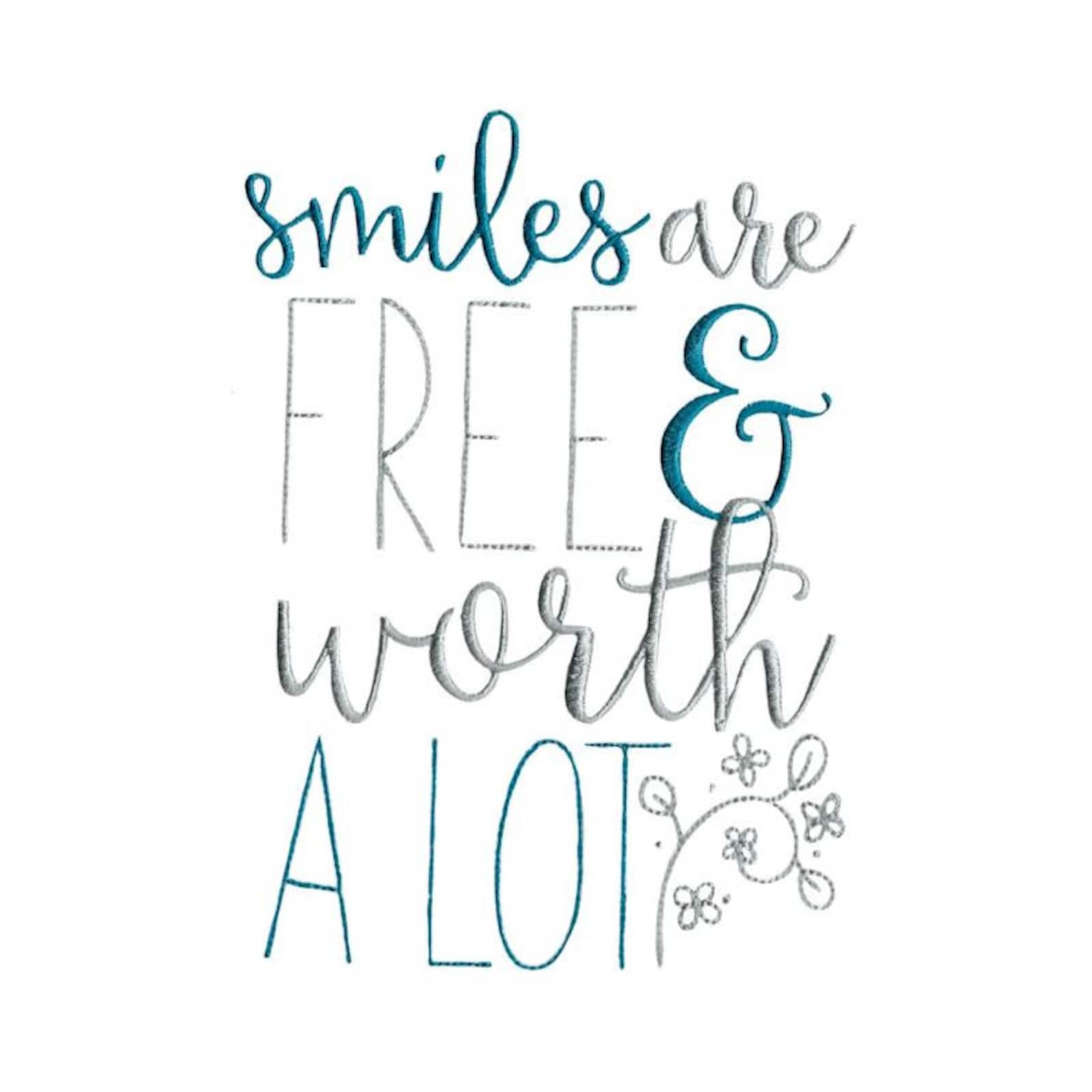 Smiles Are Free and Worth A Lot Motivational Sayings Too - Etsy