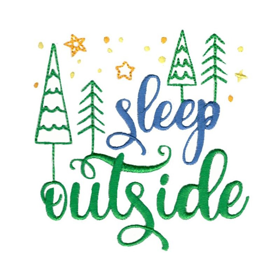 Sleep Outside - Machine Embroidery Design - 4x4 5x7 6x10 8x8 Sizes ...