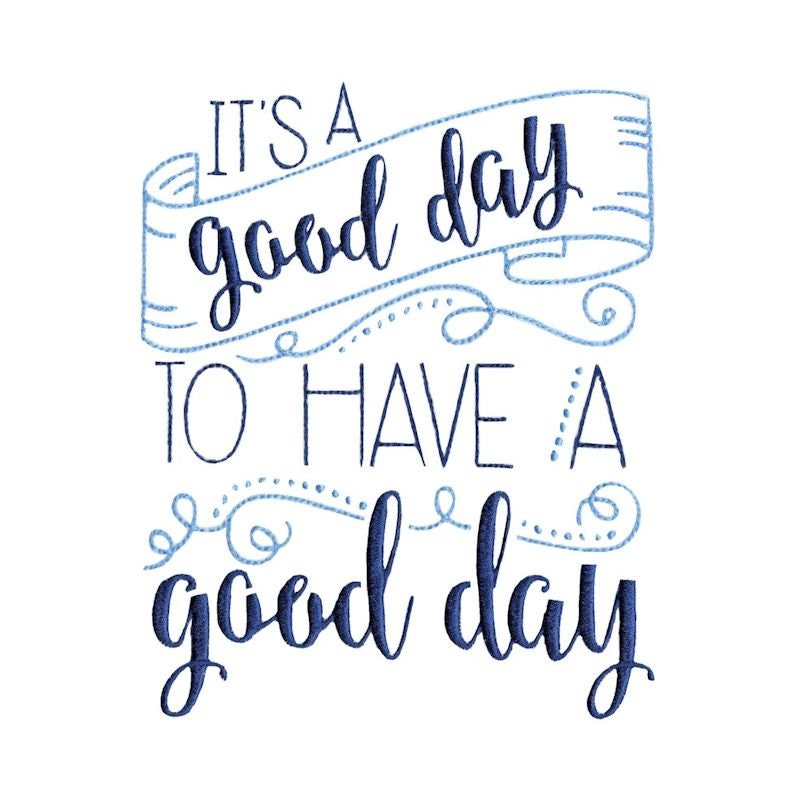 It's A Good Day To Have A Good Day Motivational Sayings | Etsy