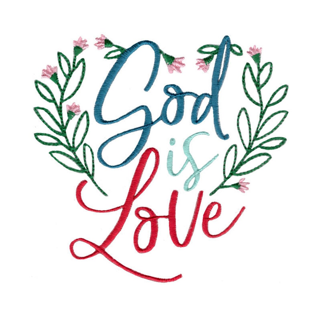 God is Love - Machine Embroidery Design - 4x4 5x7 6x10 8x8 Sizes ...