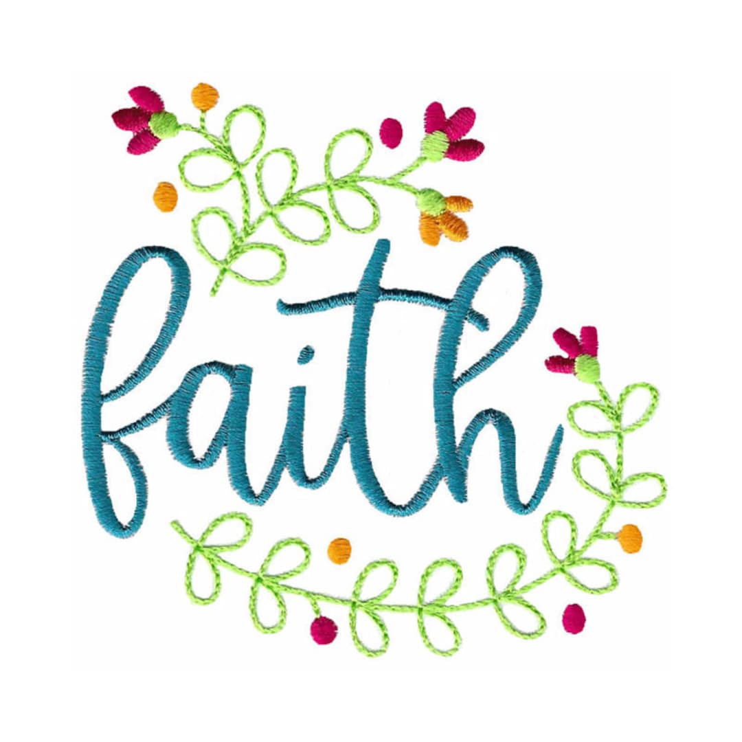 Faith Machine Embroidery Design - 4x4 5x7 6x10 8x8 Sizes Included ...