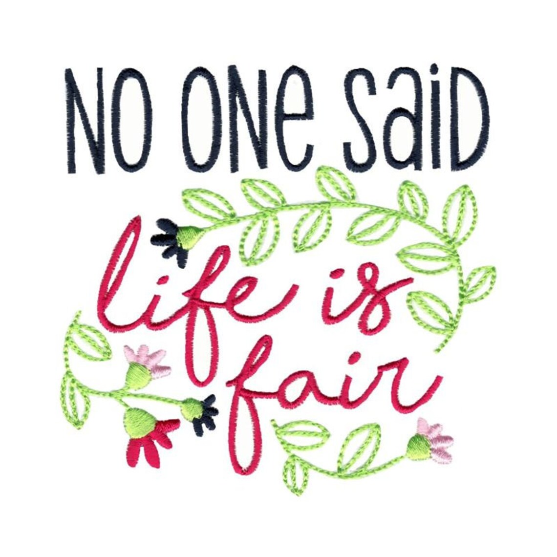 No One Said Life Was Fair Embroidery Design - 4x4 5x7 6x10 8x8 Sizes ...