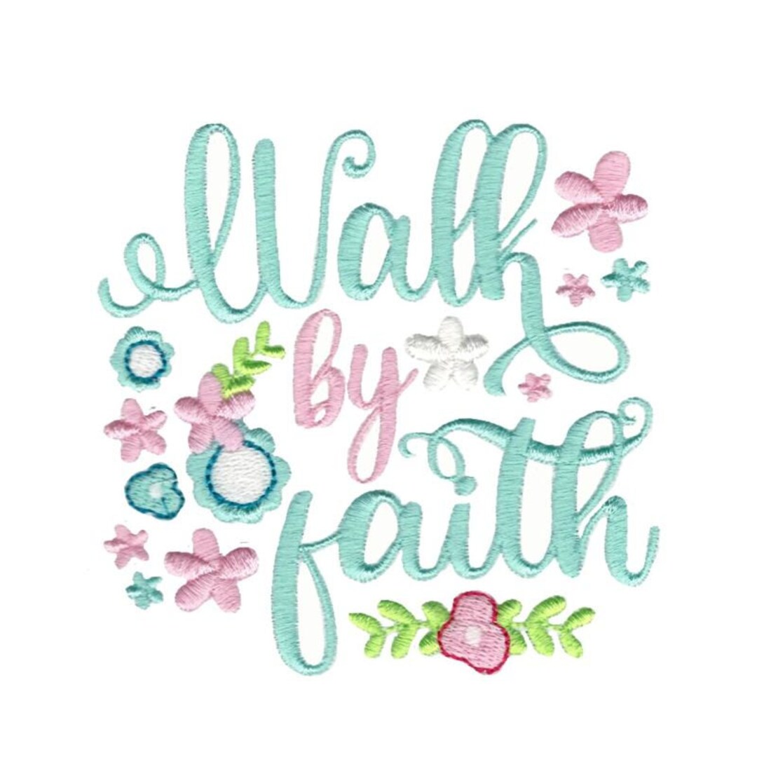 Walk by Faith - Machine Embroidery Design - 4x4 5x7 6x10 Sizes Included ...