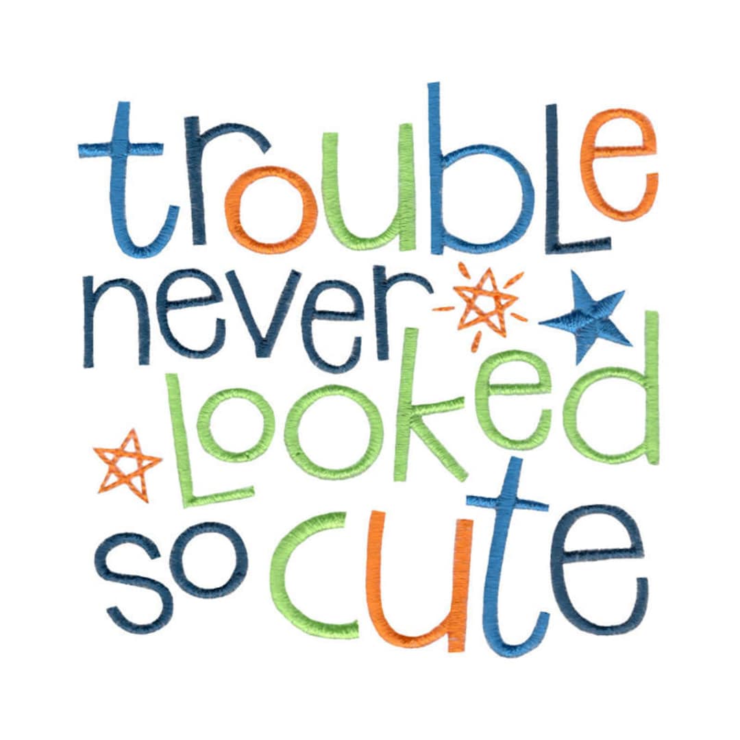Trouble Never Looked so Cute Embroidery Design - 4x4 5x7 6x10 8x8 Sizes ...