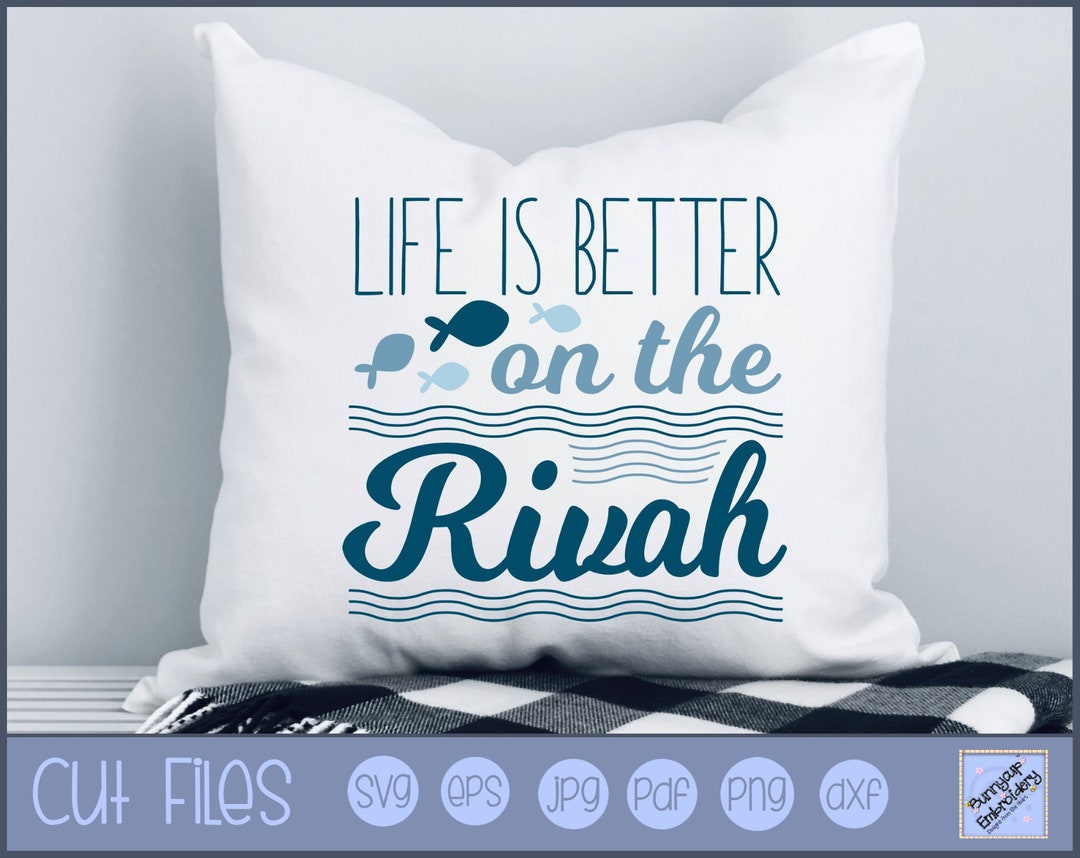 Life is Better on the Rivah SVG - Personal and Small Business Use ...