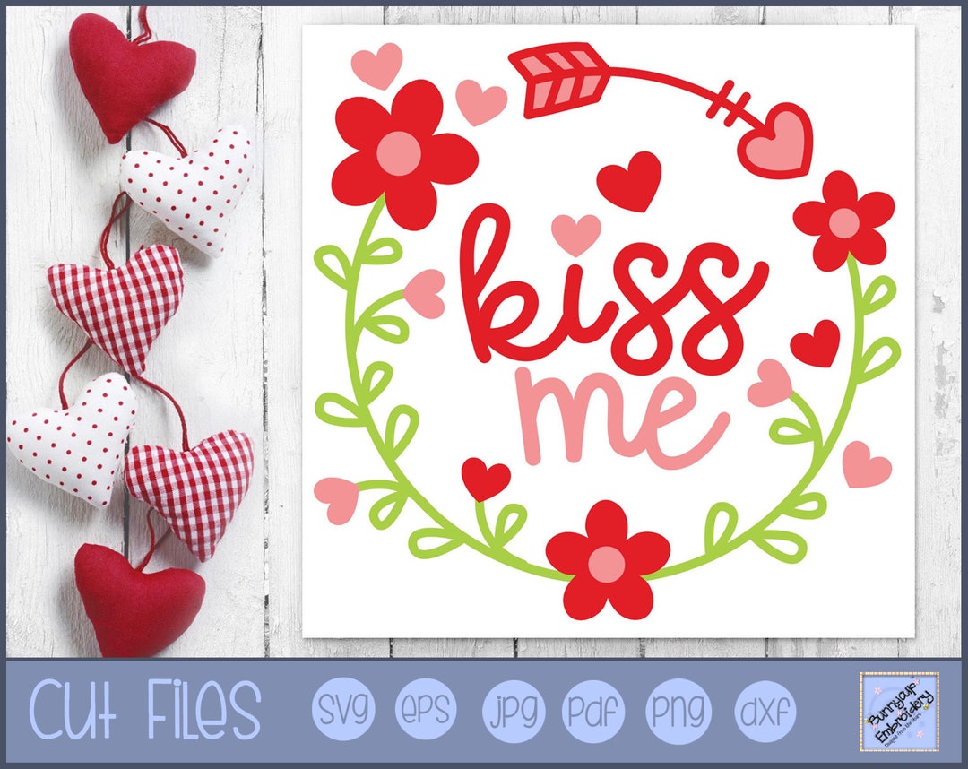 Kiss Me SVG - Personal and Small Business Use - Valentine's Day Svg ...