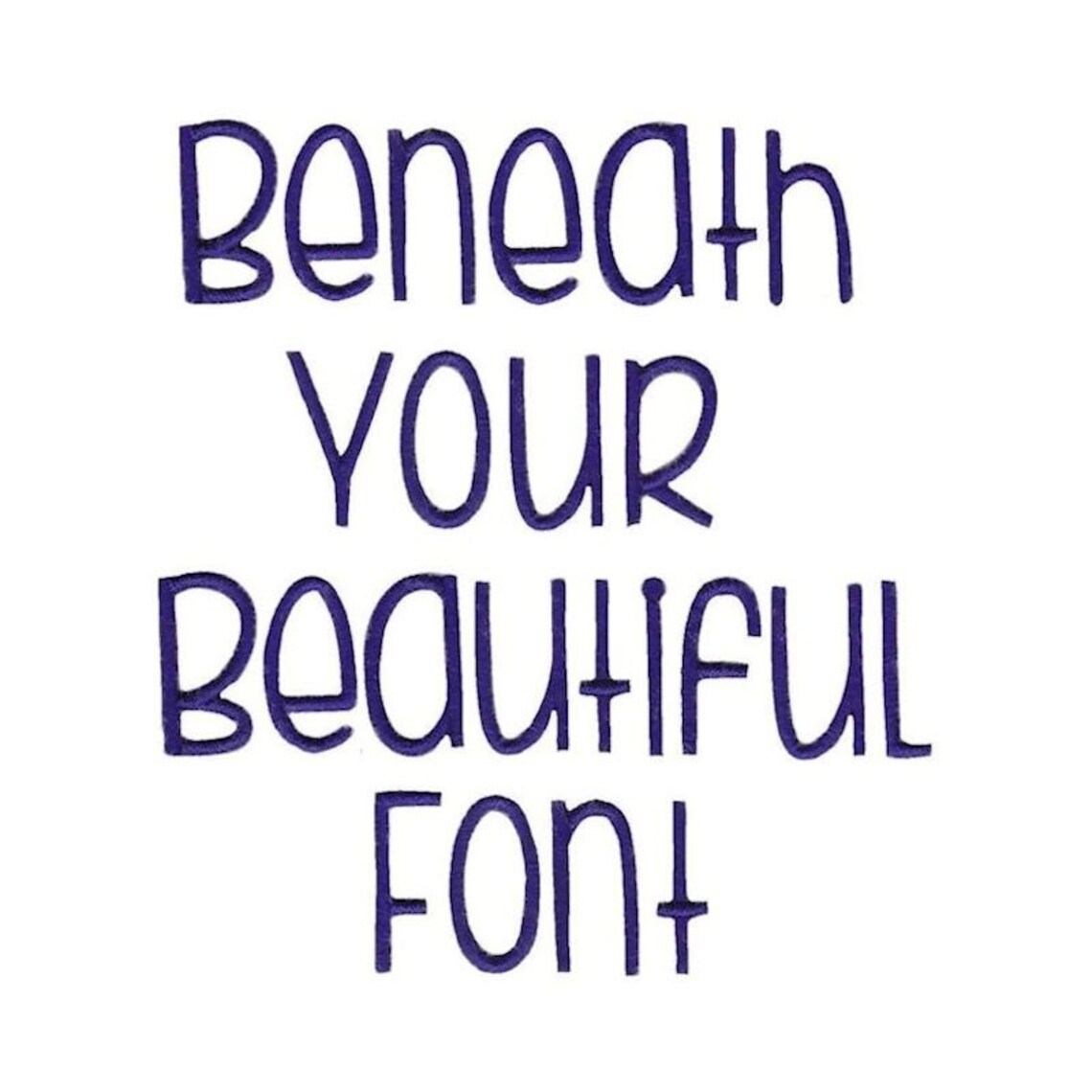 Beneath Your Beautiful Embroidery Font - Multiple Sizes and BX Files ...