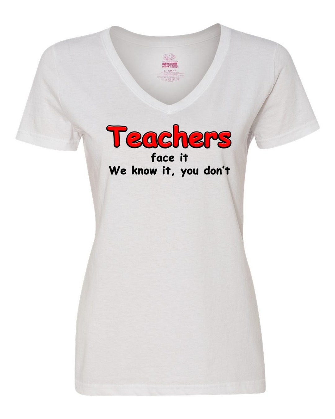 Teacher Ladies T-shirt, Teachers Face It We Know It You Don't Shirt ...