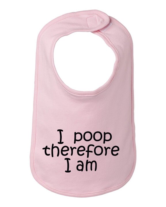 I Poop Therefore I Am Baby Bib, Funny Baby Bib Gift - Etsy