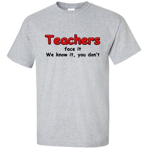 Teacher T-shirt, Teachers Face We Know It You Don't Shirt, Funny ...