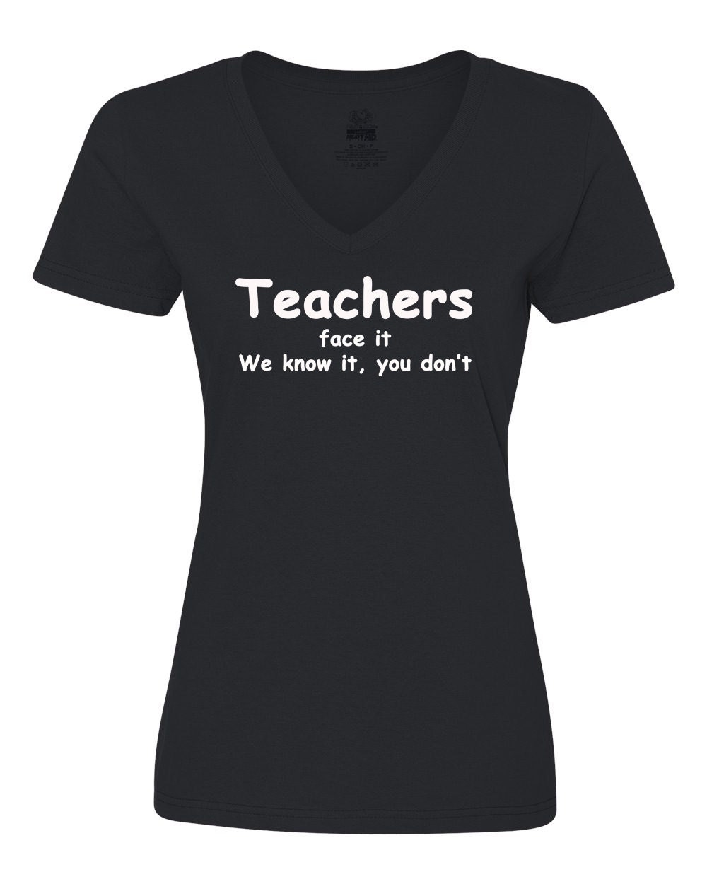 Teacher Ladies T Shirt Teachers Face It We Know It You Dont Shirt
